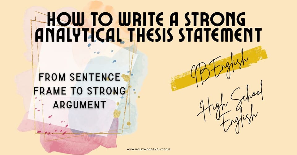 How to Write a Strong Analytical Thesis Statement in High School and IB ...